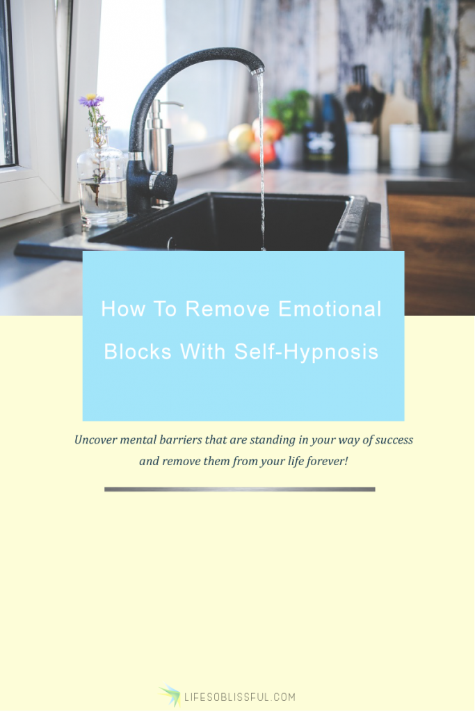 Remove Emotional Blocks With Self Hypnosis: A Guide To Self Hypnosis